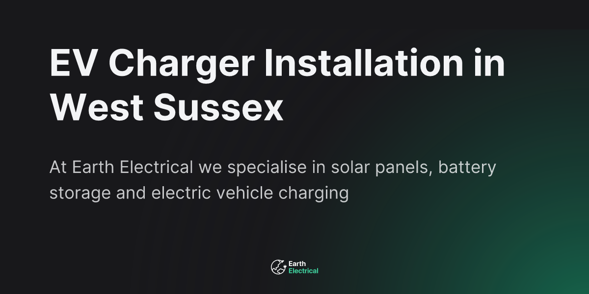 EV Charger Installation in West Sussex | Earth Electrical
