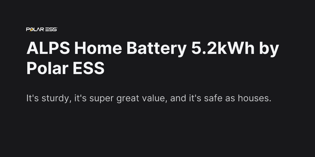 ALPS Home Battery 5.2kWh by Polar ESS | Earth Electrical